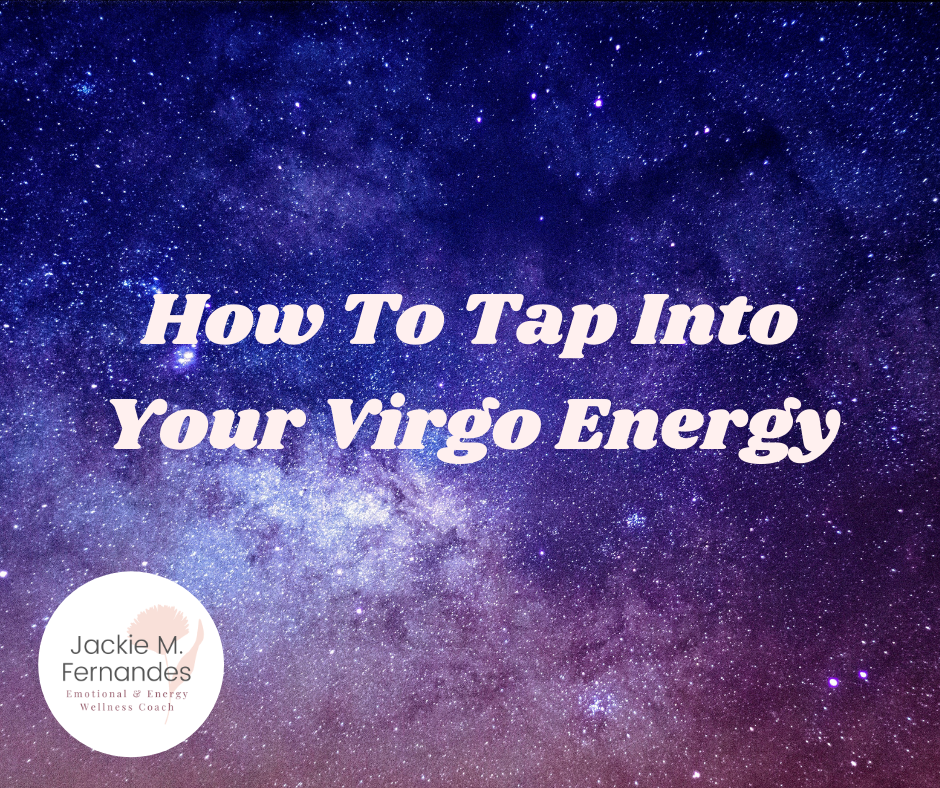 How To Tap Into Your Virgo Energy — Jackie Fernandes