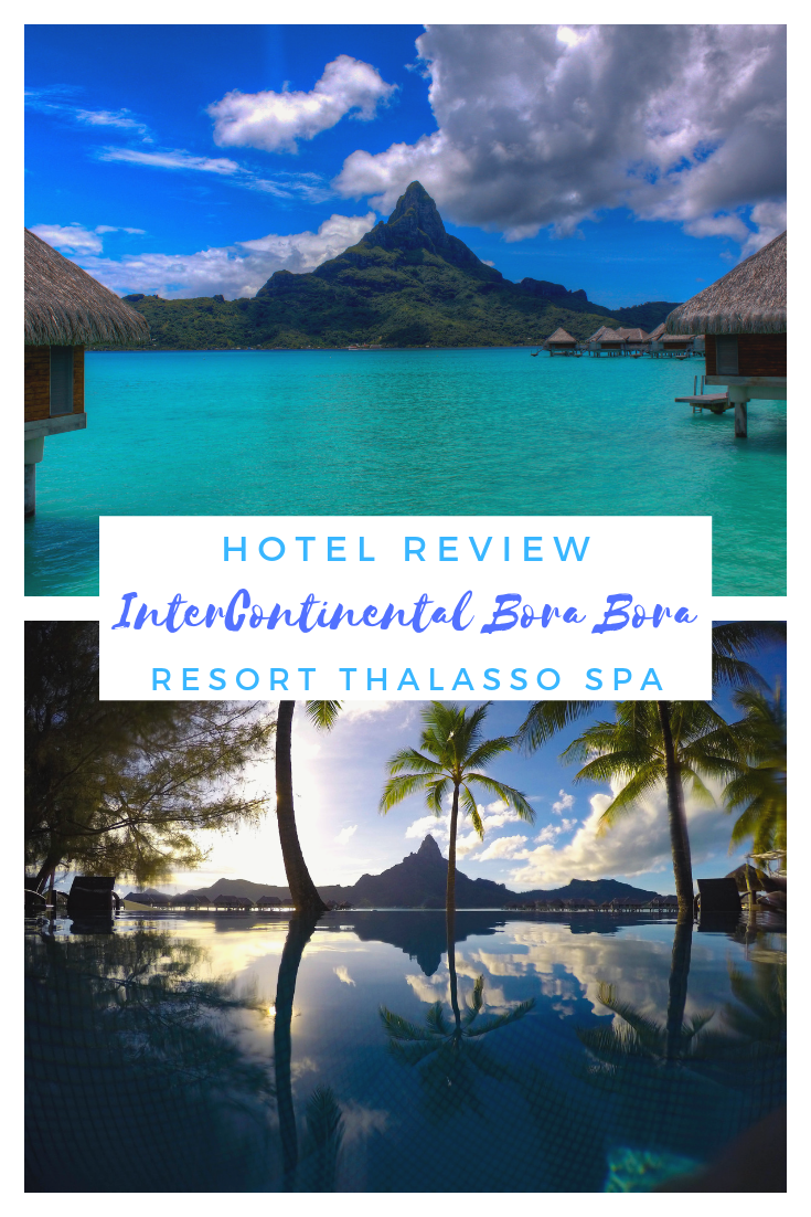 Hotel Review: InterContinental Bora Bora Resort Thalasso Spa - Best ...