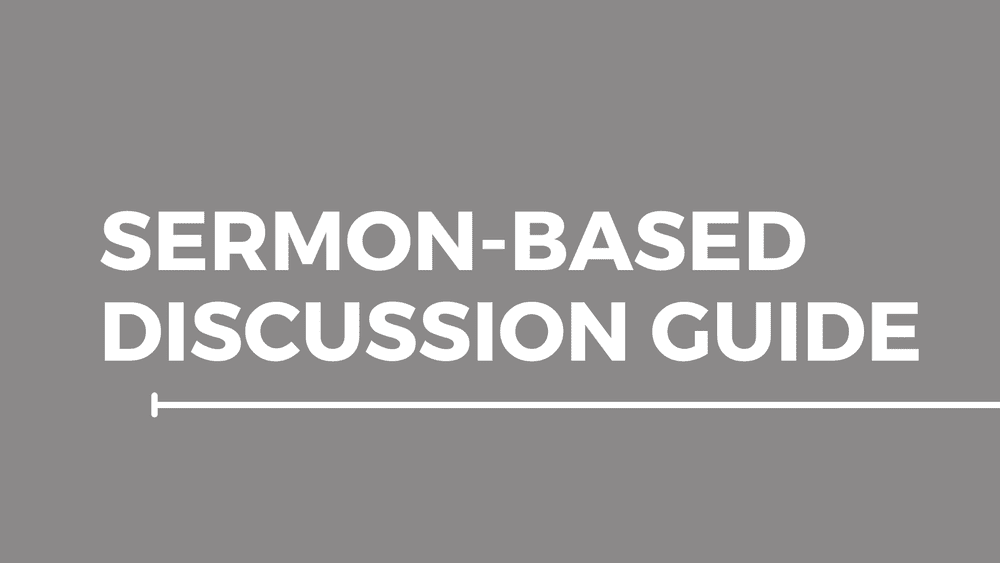 LG Sermon Based Discussion Guide — Fellowship Community Church