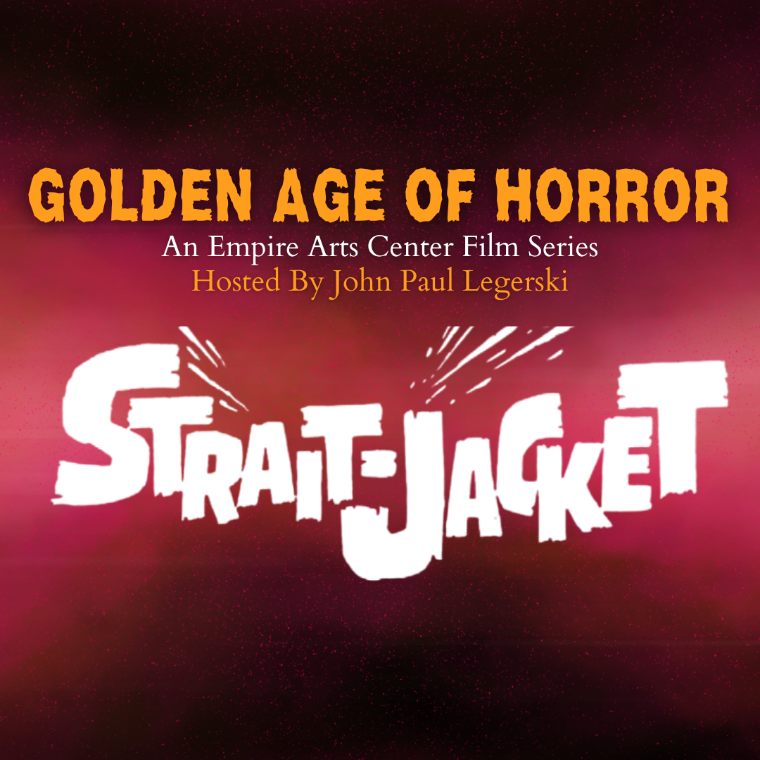 Strait-Jacket - Empire Golden Age of Horror Film Series — Empire Arts ...