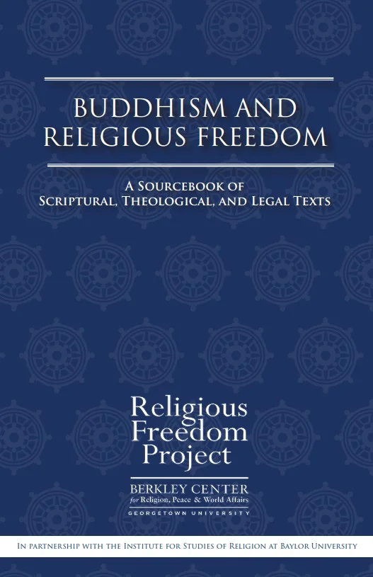 Buddhism and Religious Freedom: A Sourcebook of Scriptural, Theological ...