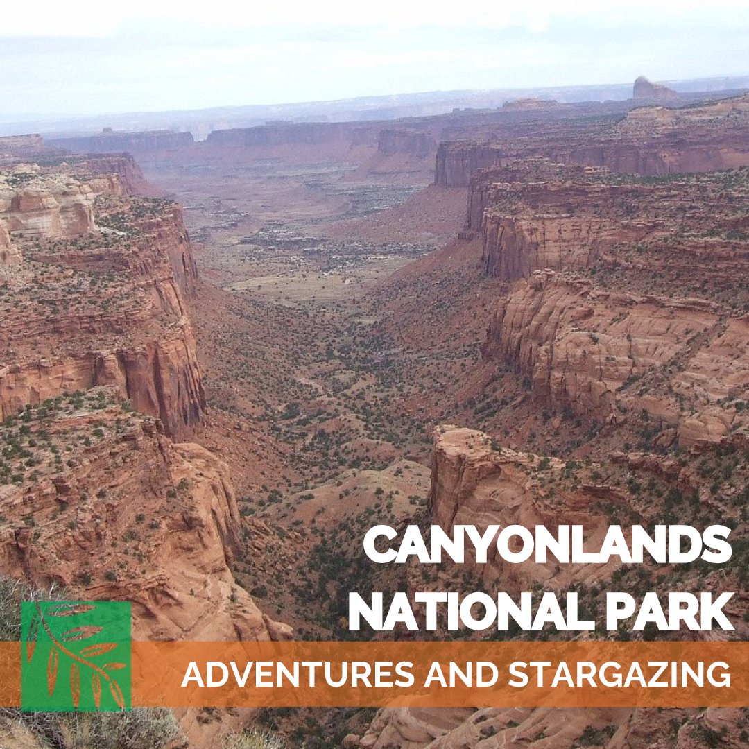 Canyonlands National Park: Adventures and Stargazing — WillowWind RV Park