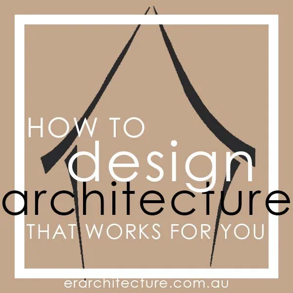 era | How to Design — era | Emma Regent Architecture