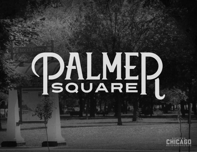 Palmer Square — The Chicago Neighborhoods