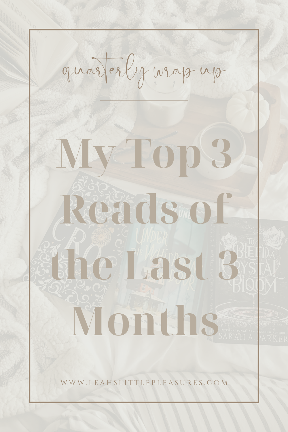 My Top 3 Reads of the Last 3 Months — Leah's Little Pleasures