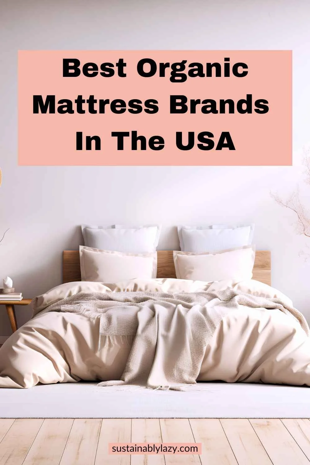 Best Organic + Natural American Mattress Brands in 2024 — Sustainably Lazy