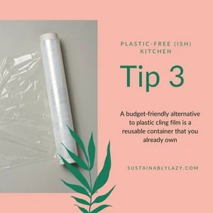 18 Ways To Reduce Plastic In Your Kitchen on a Budget — Sustainably Lazy