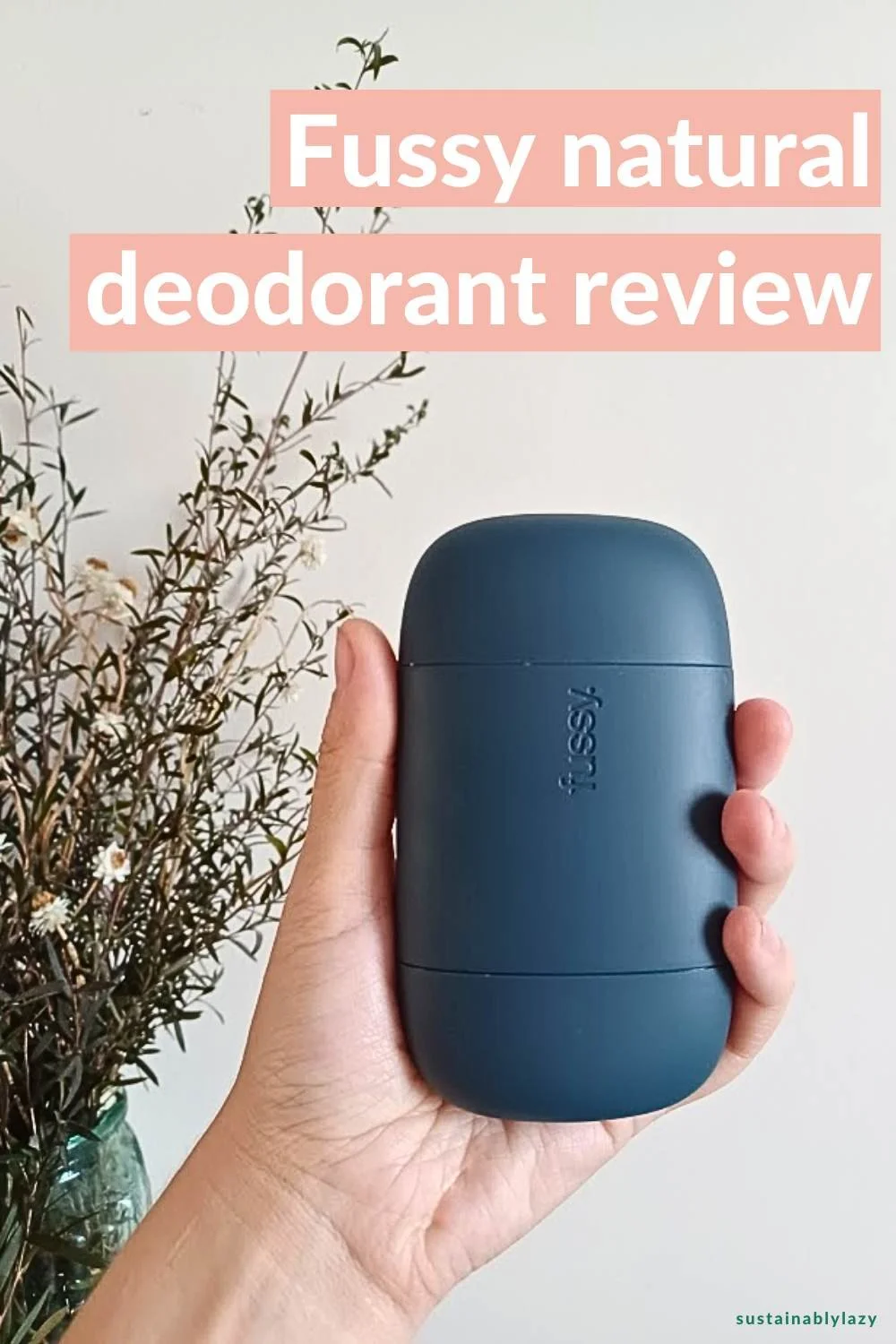 Fussy Review + 15% Off Discount Code - Natural Refillable Deodorant ...