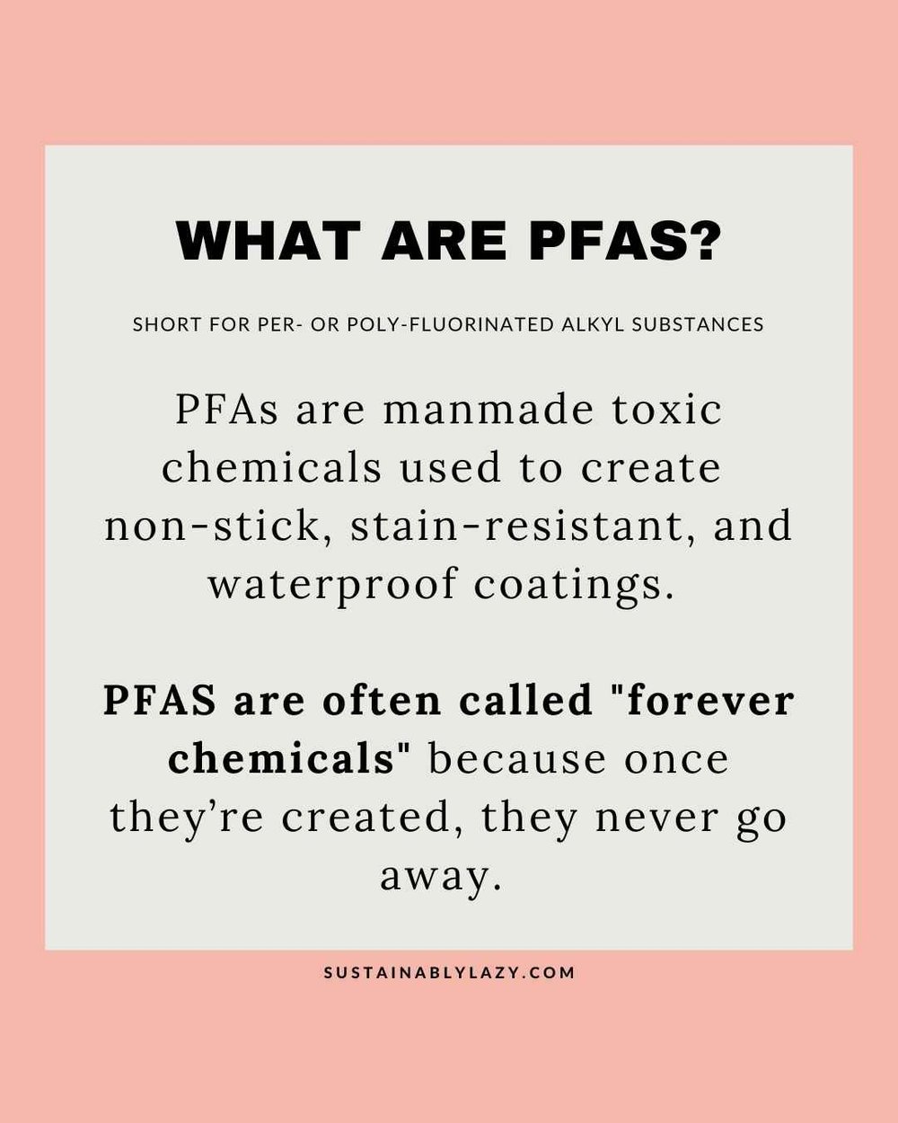 A Beginner’s Guide To PFAS “Forever Chemicals” In the UK — Sustainably Lazy