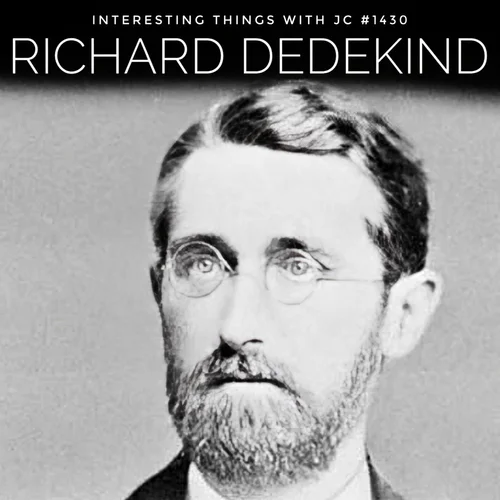 1430: "Richard Dedekind Redefining Number Theory" — JC