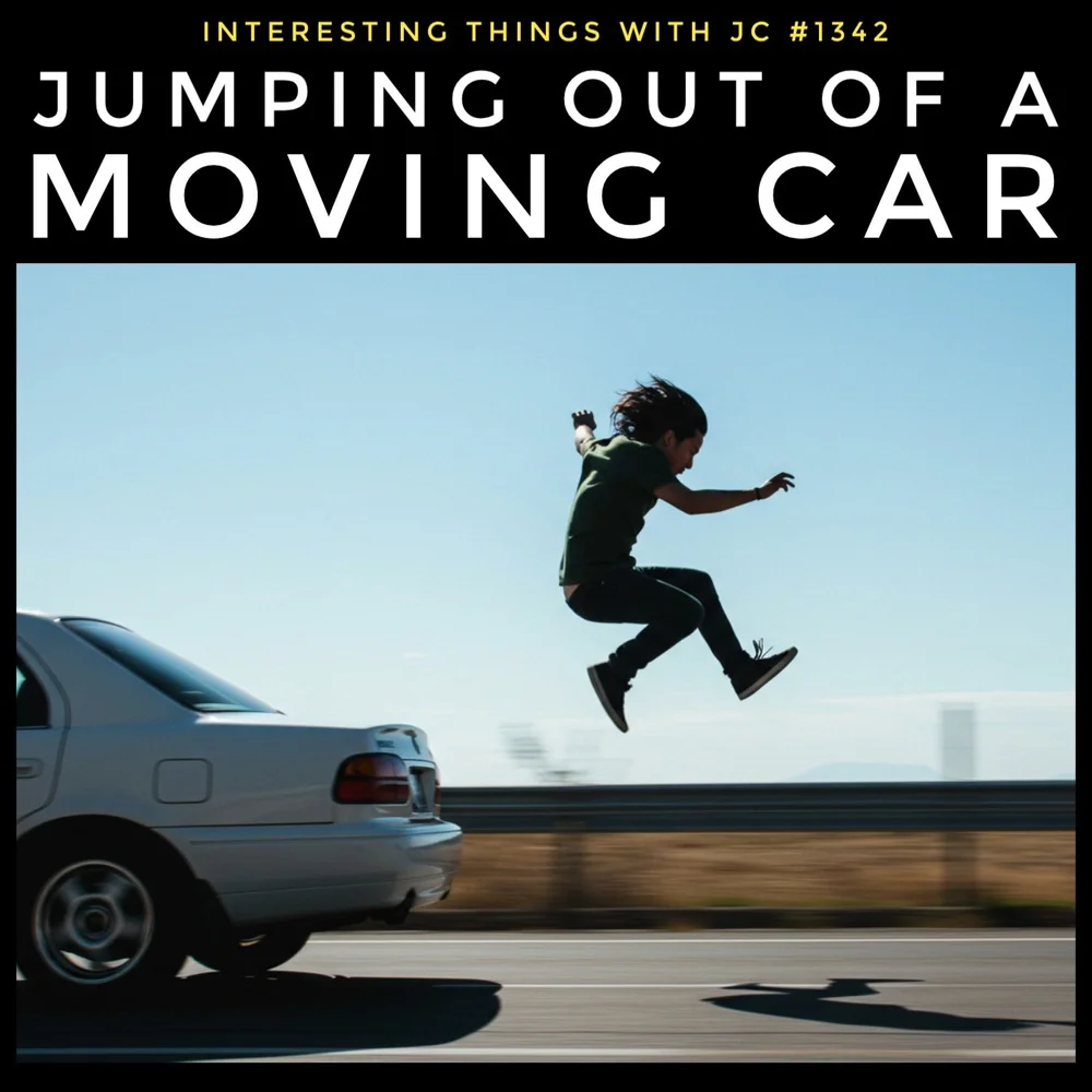 1342: "Jumping Out of a Moving Car" — JC