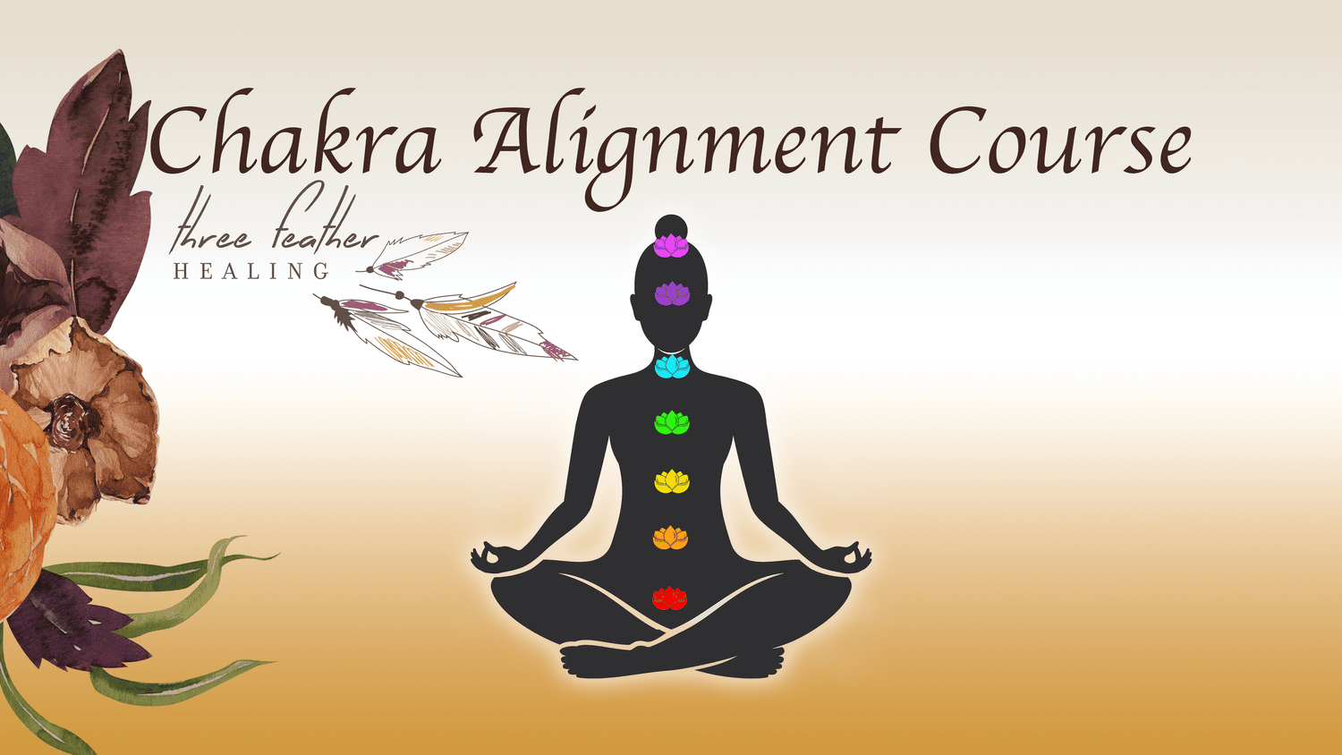 Chakra Alignment Course — Three Feather Healing