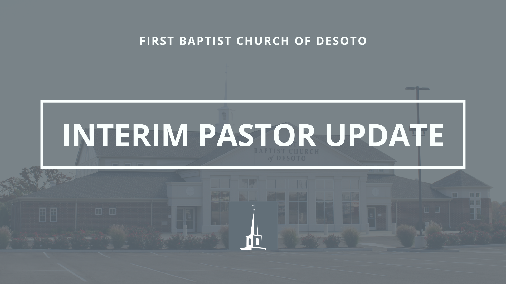 Interim Pastor Update — FBC De Soto