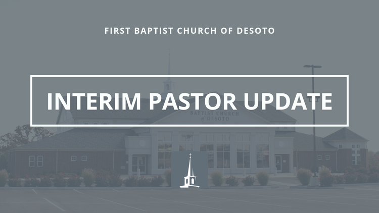 Interim Pastor Update — FBC De Soto