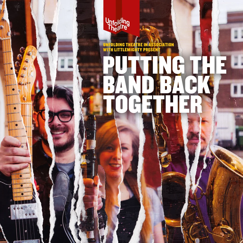 Putting the Band Back Together | Unfolding Theatre