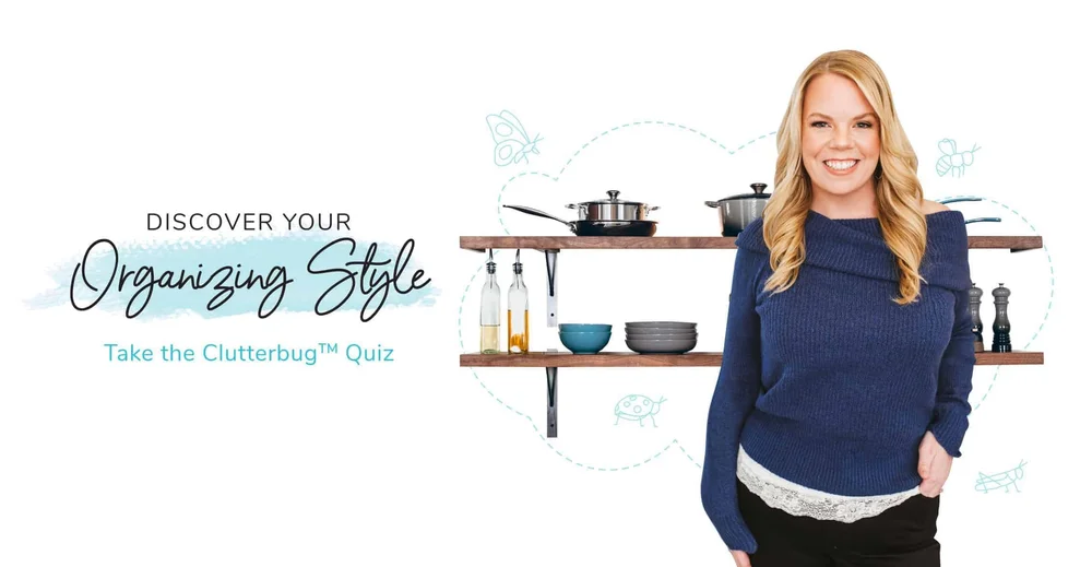 What is Your Organizing Style? Take the Clutterbug™ Quiz!