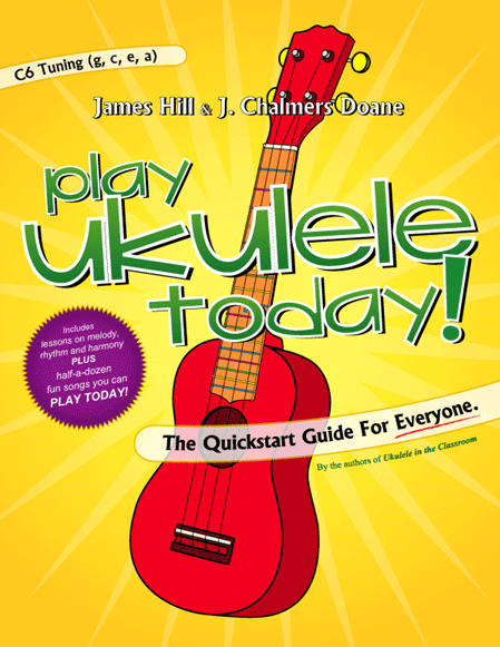 You Can Play Ukulele Today! (C6) — Ukulele in the Classroom