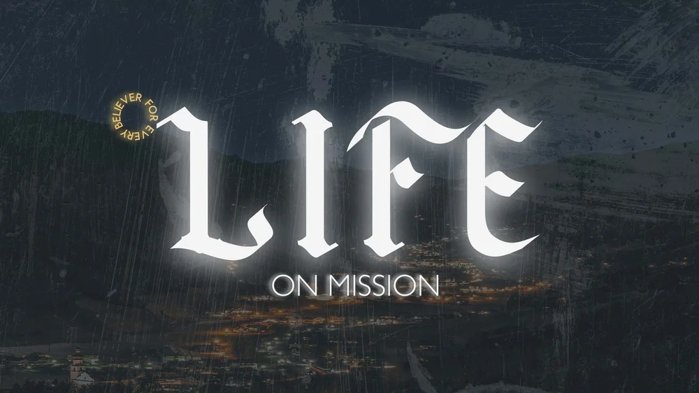 Life On Mission — Downtown Church