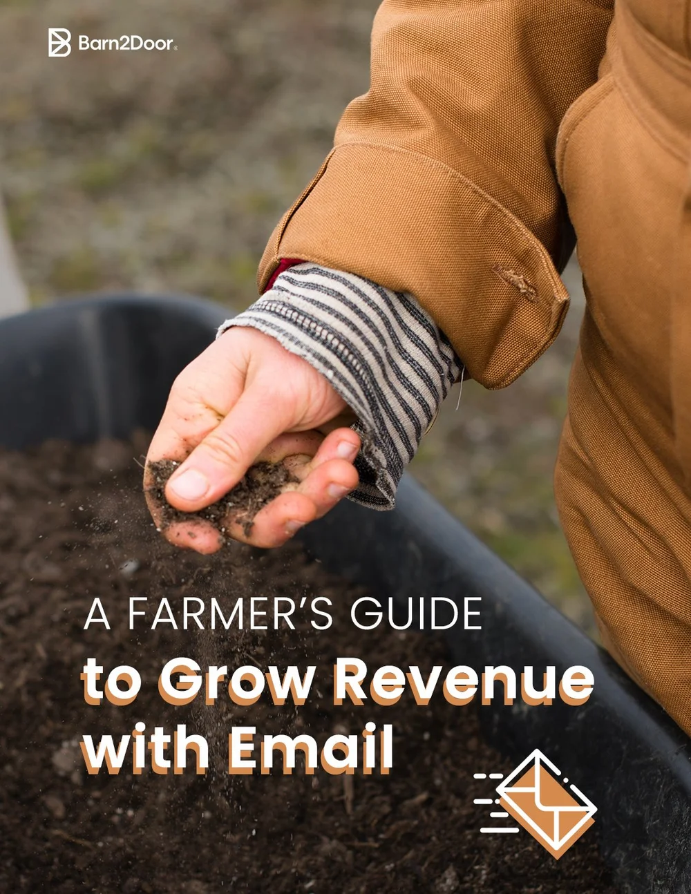 A Farmer’s Guide to Grow Revenue with Email — BARN2DOOR