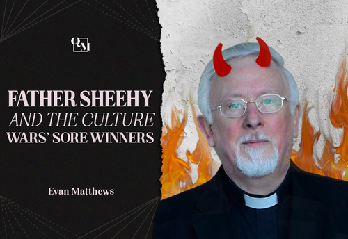 Father Sheehy and the Culture Wars’ Sore Winners — Queer Majority