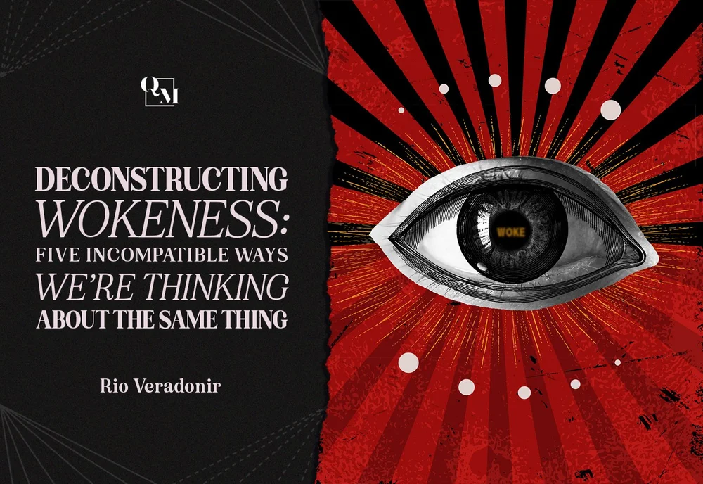 Deconstructing Wokeness: Five Incompatible Ways We're Thinking About ...