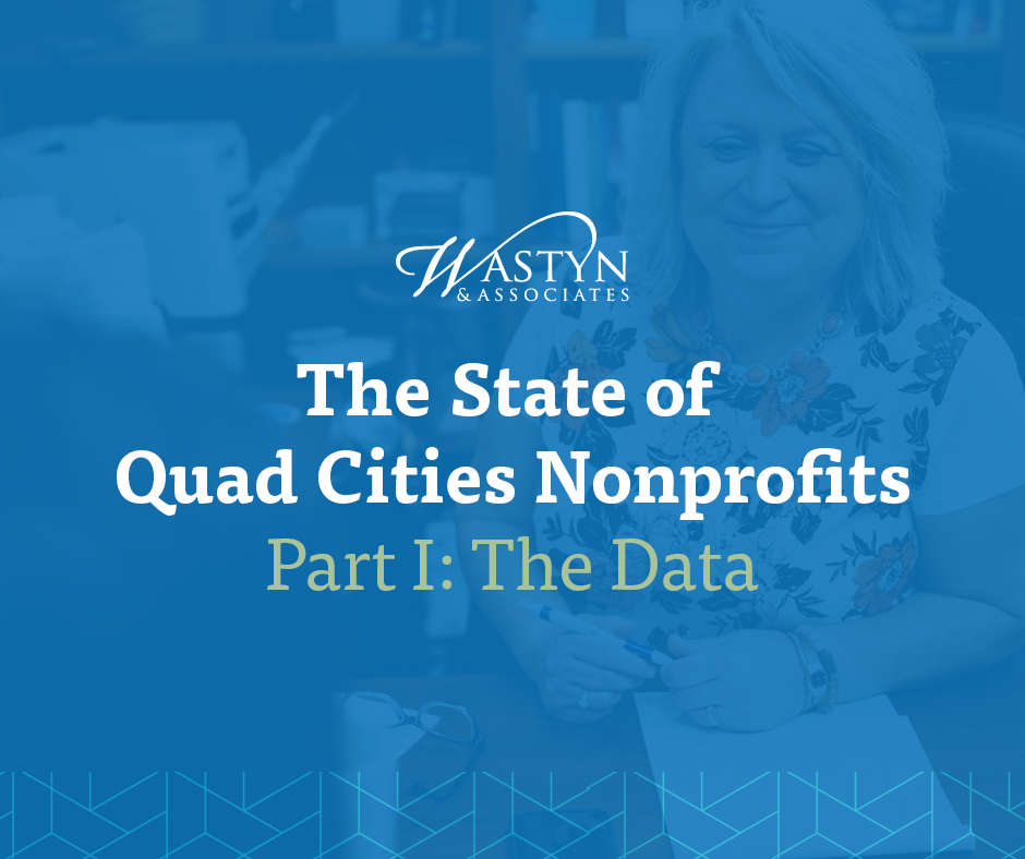 The State of Quad Cities Nonprofits Part I: The Data | Wastyn & Associates