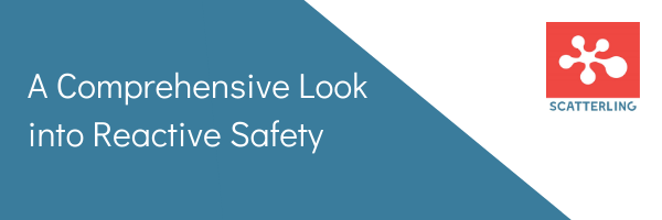A Comprehensive Look into Reactive Safety — Scatterling