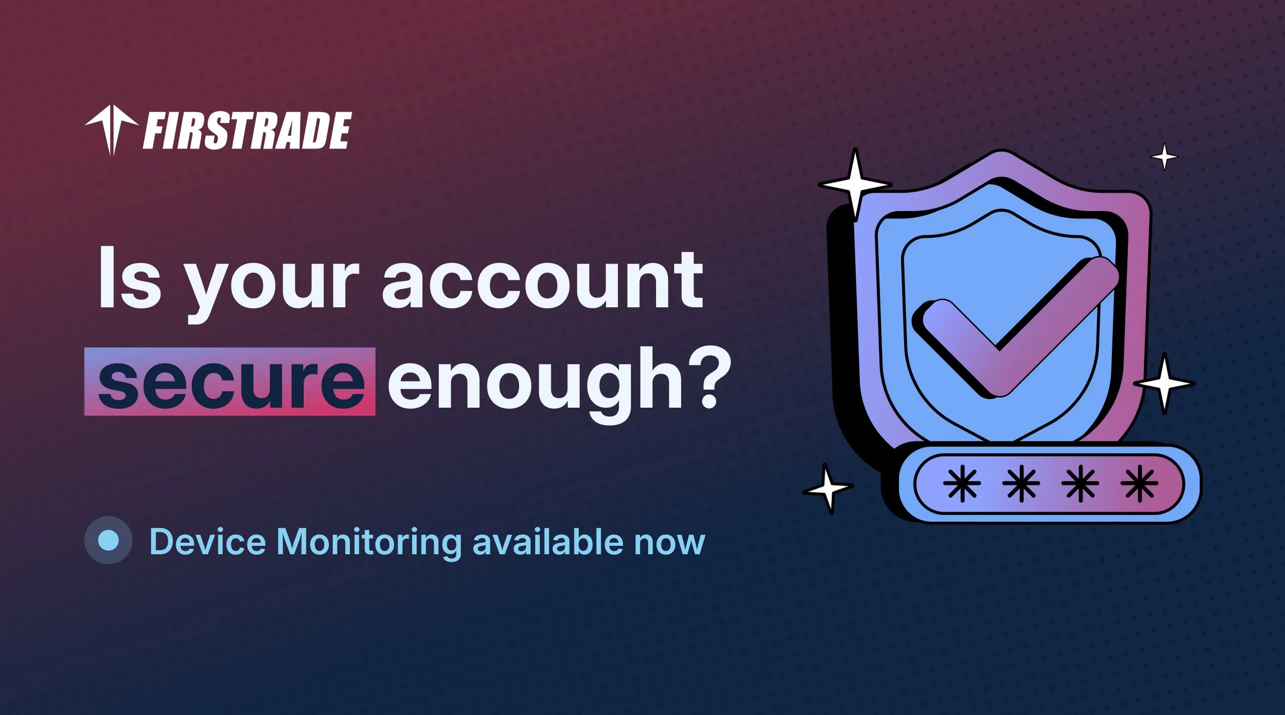 Strengthening Your Account Security with Device Monitoring