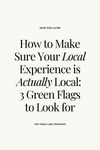 3 Green Flags to Make Sure Your Experience Is Actually "Local"