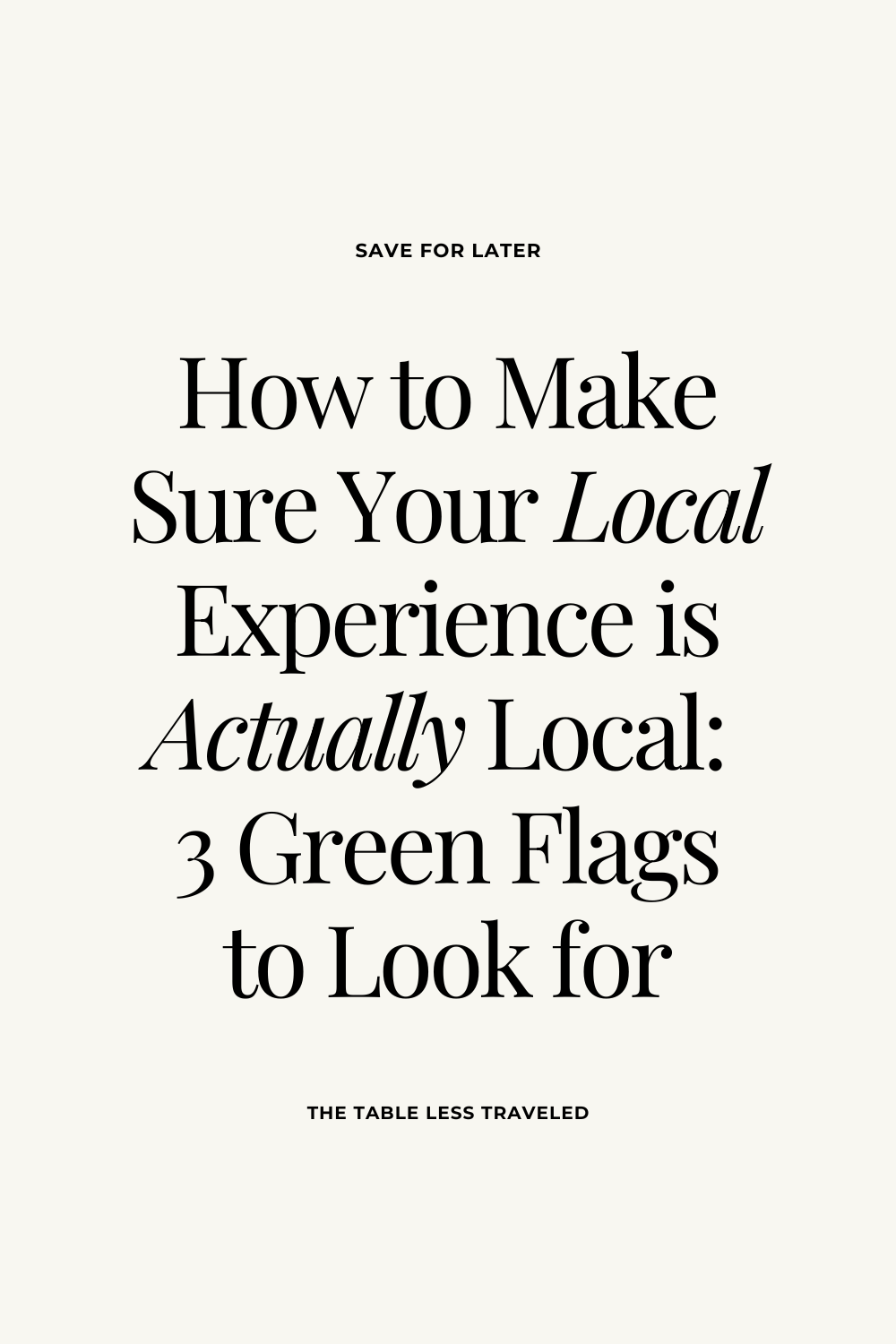 3 Green Flags to Make Sure Your Experience Is Actually "Local"