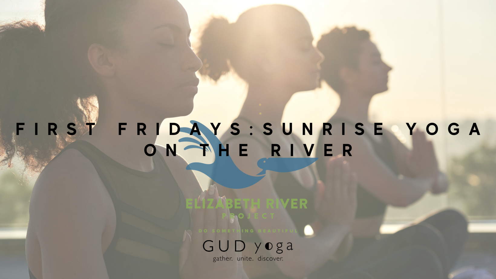 First Fridays: Sunrise Yoga on the River — GUD yoga