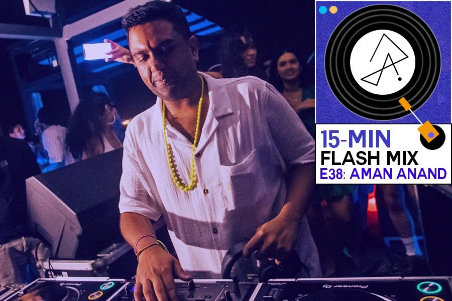 15-Min Flash Mix E38: Aman Anand Gifts Progressive Gems From His Upcoming Repertoire