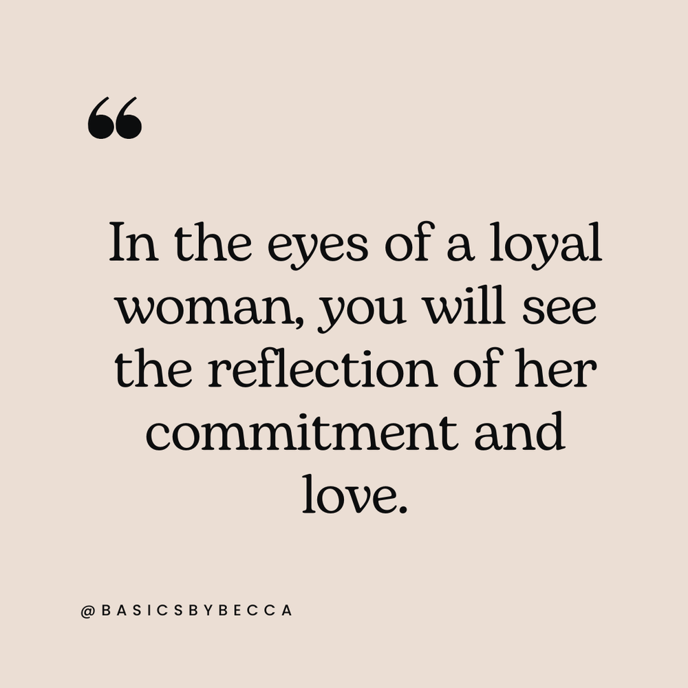 45 Inspirational Quotes About Loyal Women — Basics by Becca