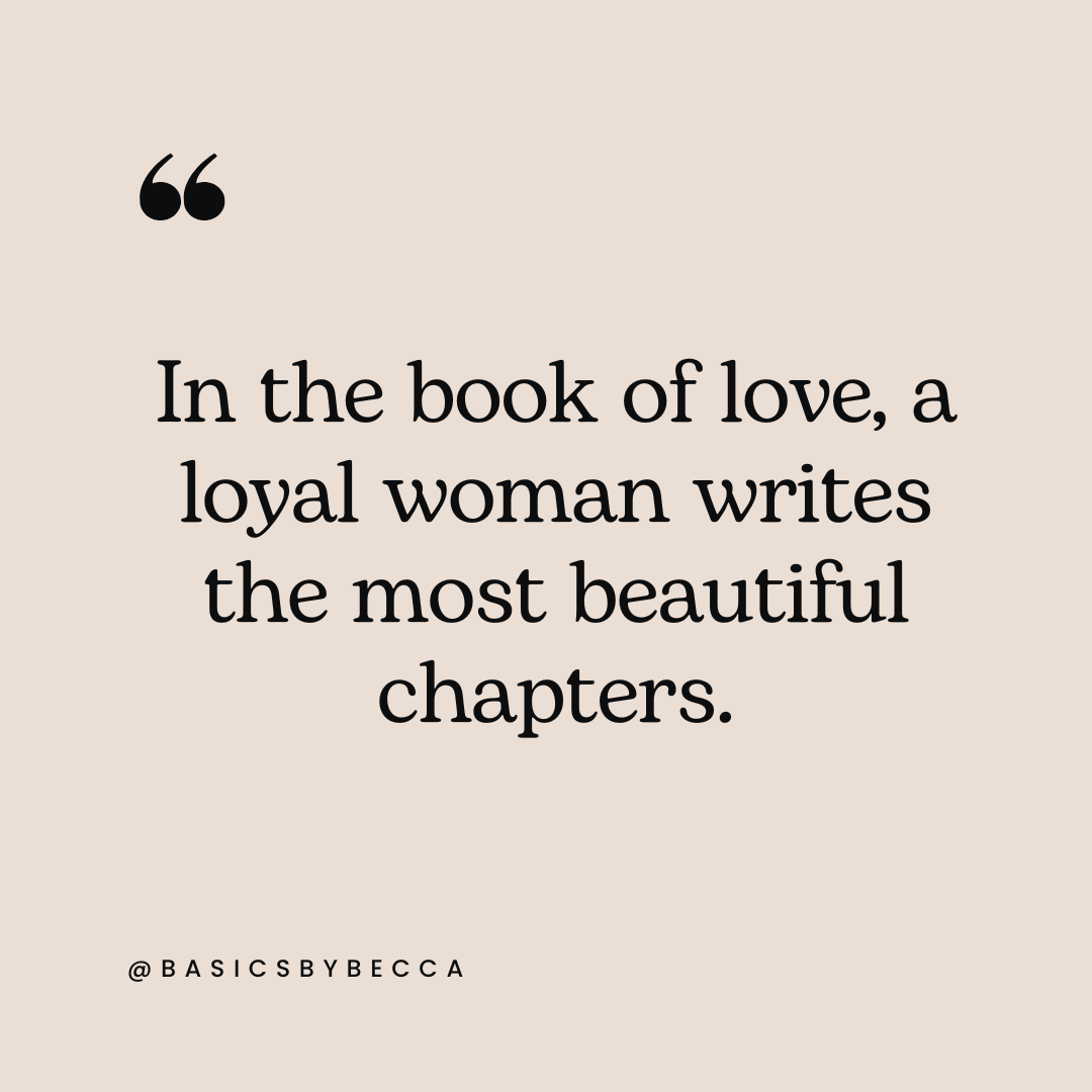 45 Inspirational Quotes About Loyal Women — Basics by Becca