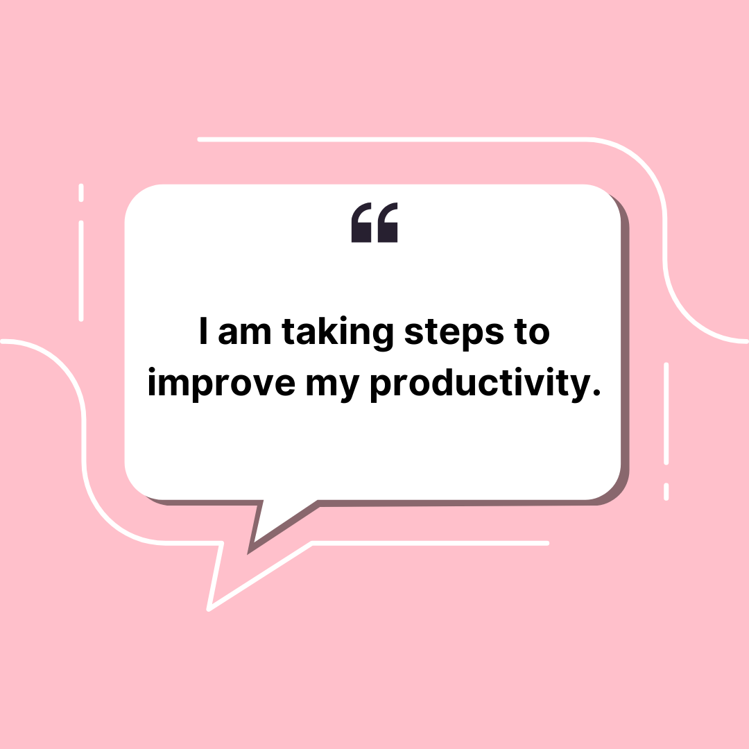50 Productivity Affirmations to Help You Get Things Done — Basics by Becca