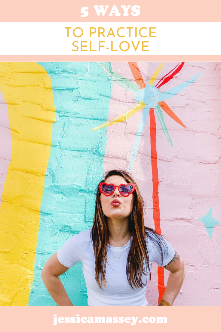 5 Ways to Practice Self-Love — Hustle Sanely® by Jess Massey