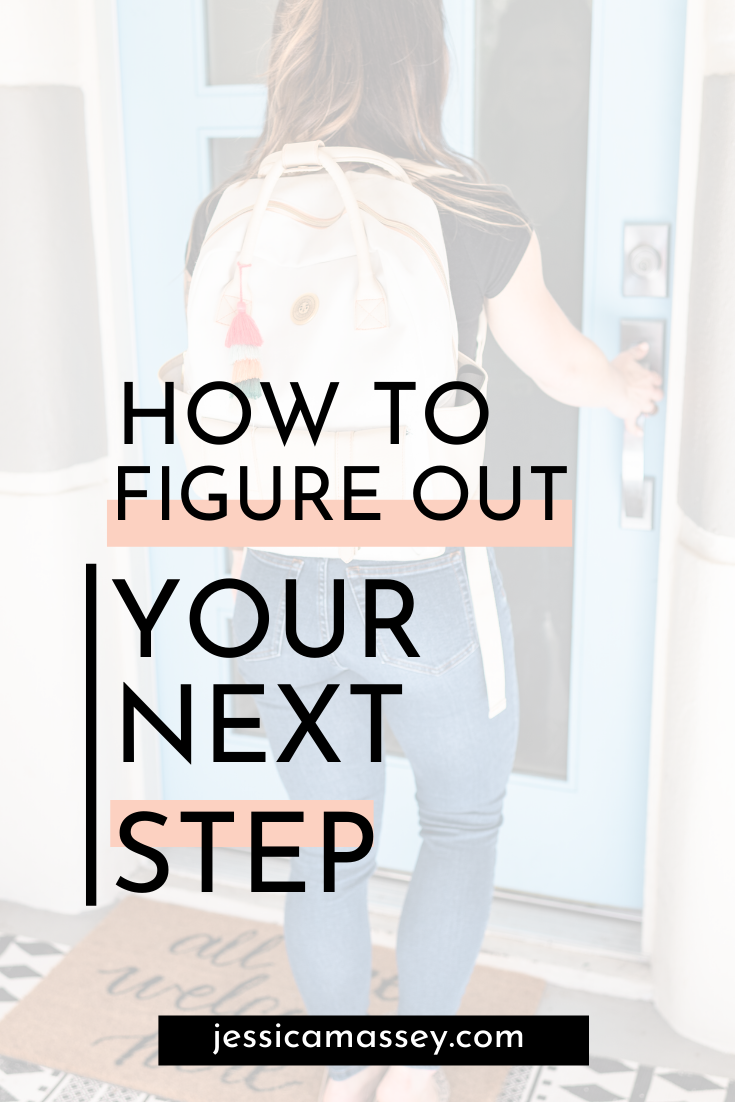 Advice for Figuring Out Your Next Step — Hustle Sanely® by Jess Massey