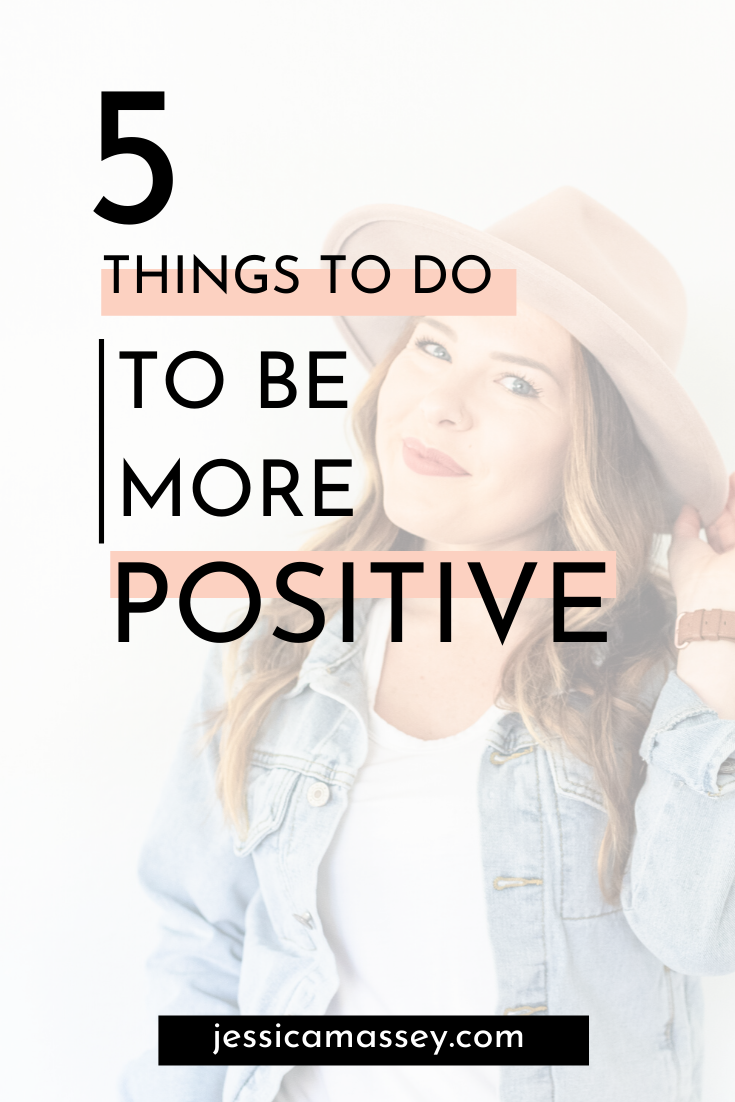 How To Be More Positive — Hustle Sanely® by Jess Massey