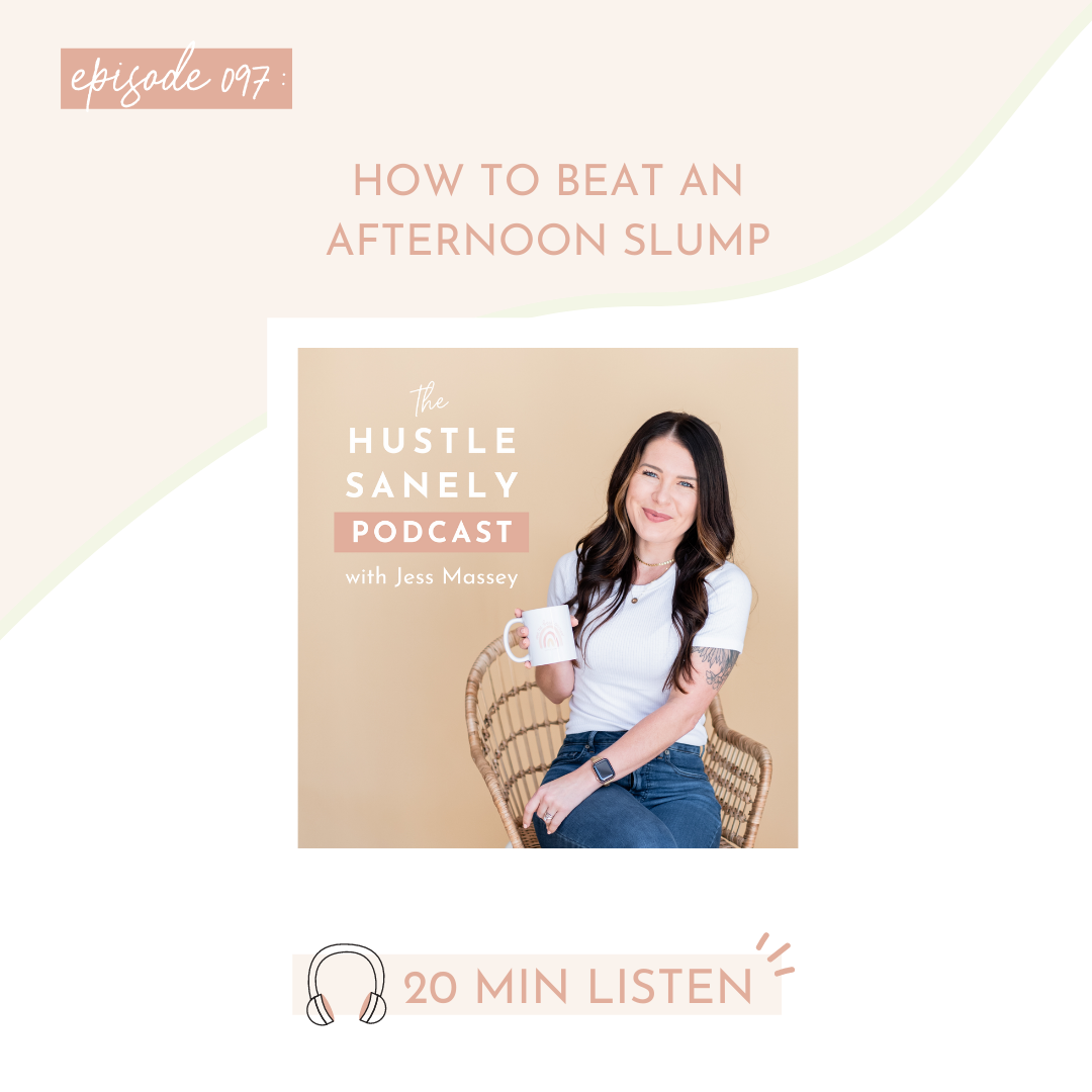 How to Beat an Afternoon Slump 😴 — Hustle Sanely® by Jess Massey