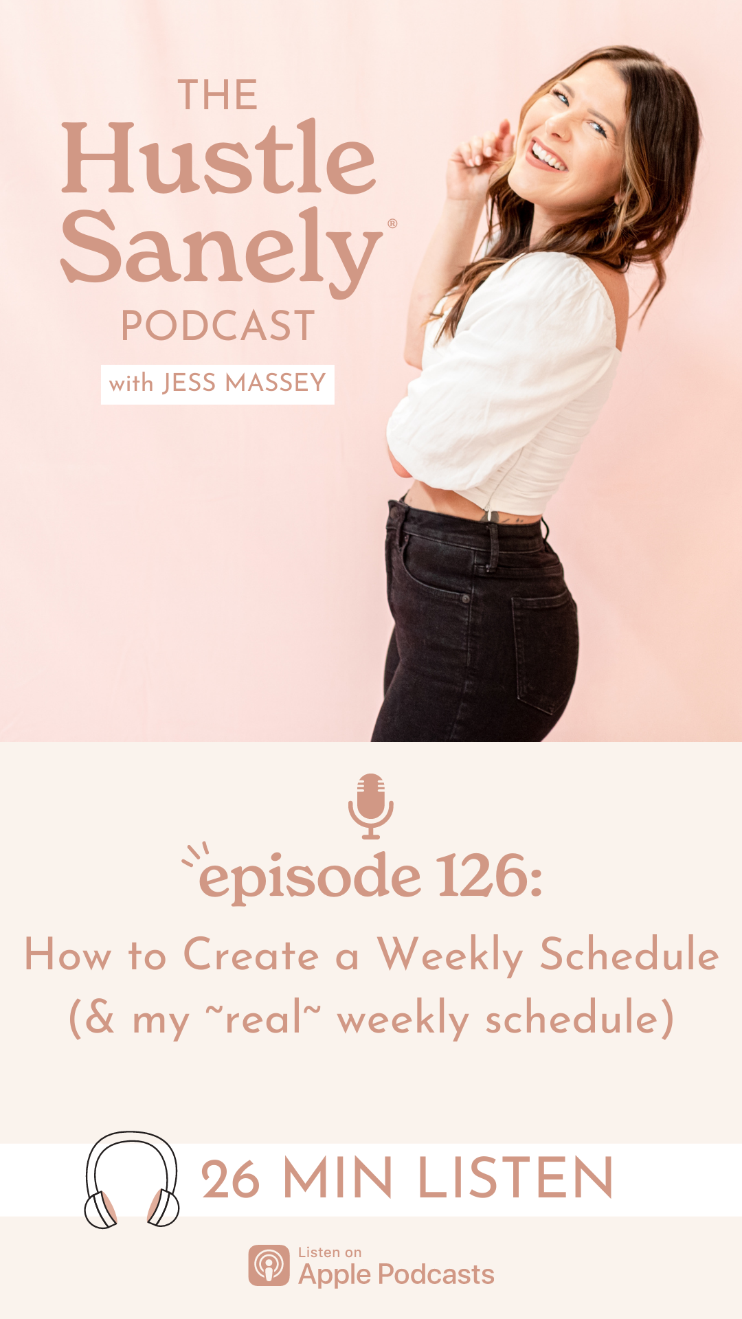 126: How to Create a Weekly Schedule (& my ~real~ weekly schedule) — Hustle Sanely® by Jess Massey