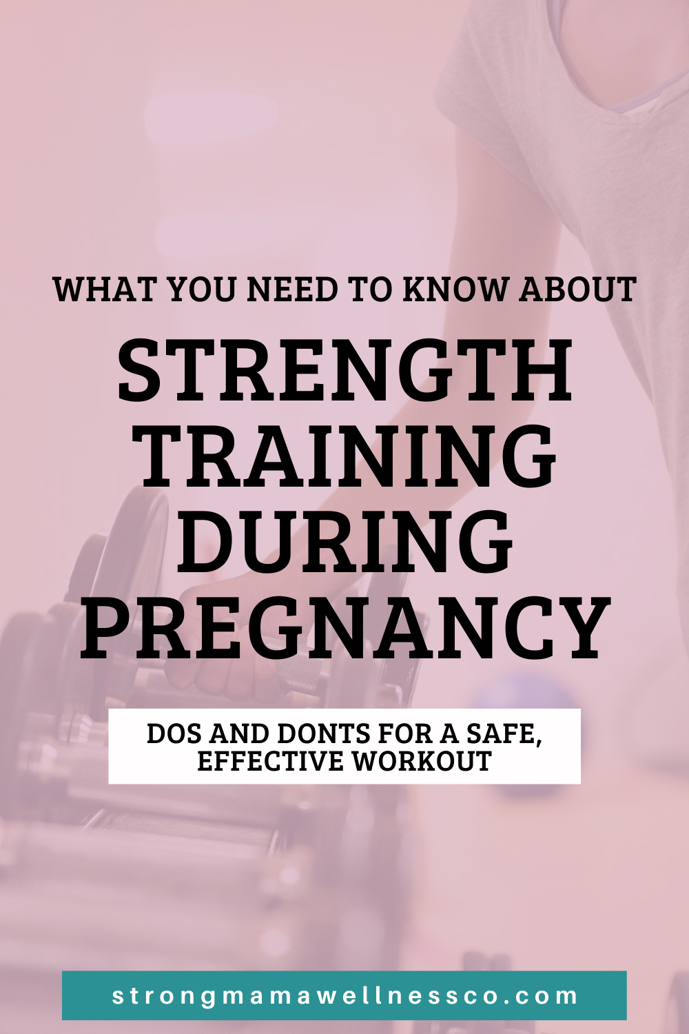 7 DOs and DONTs of Strength Training during Pregnancy — Strong Mama ...