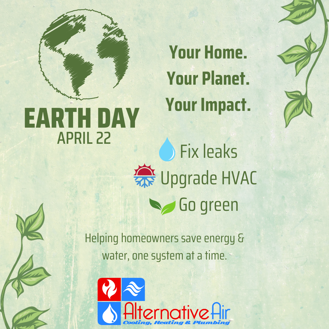 Earth Day 2025 — Alternative Air: Cooling, Heating & Plumbing ...