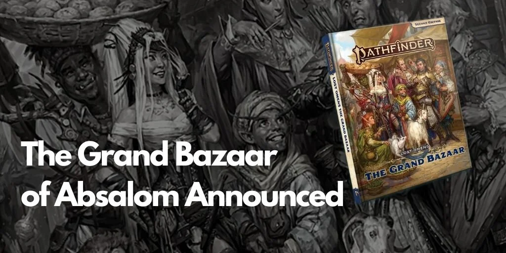 Pathfinder Lost Omens The Grand Bazaar of Absalom Announced | DickWizardry