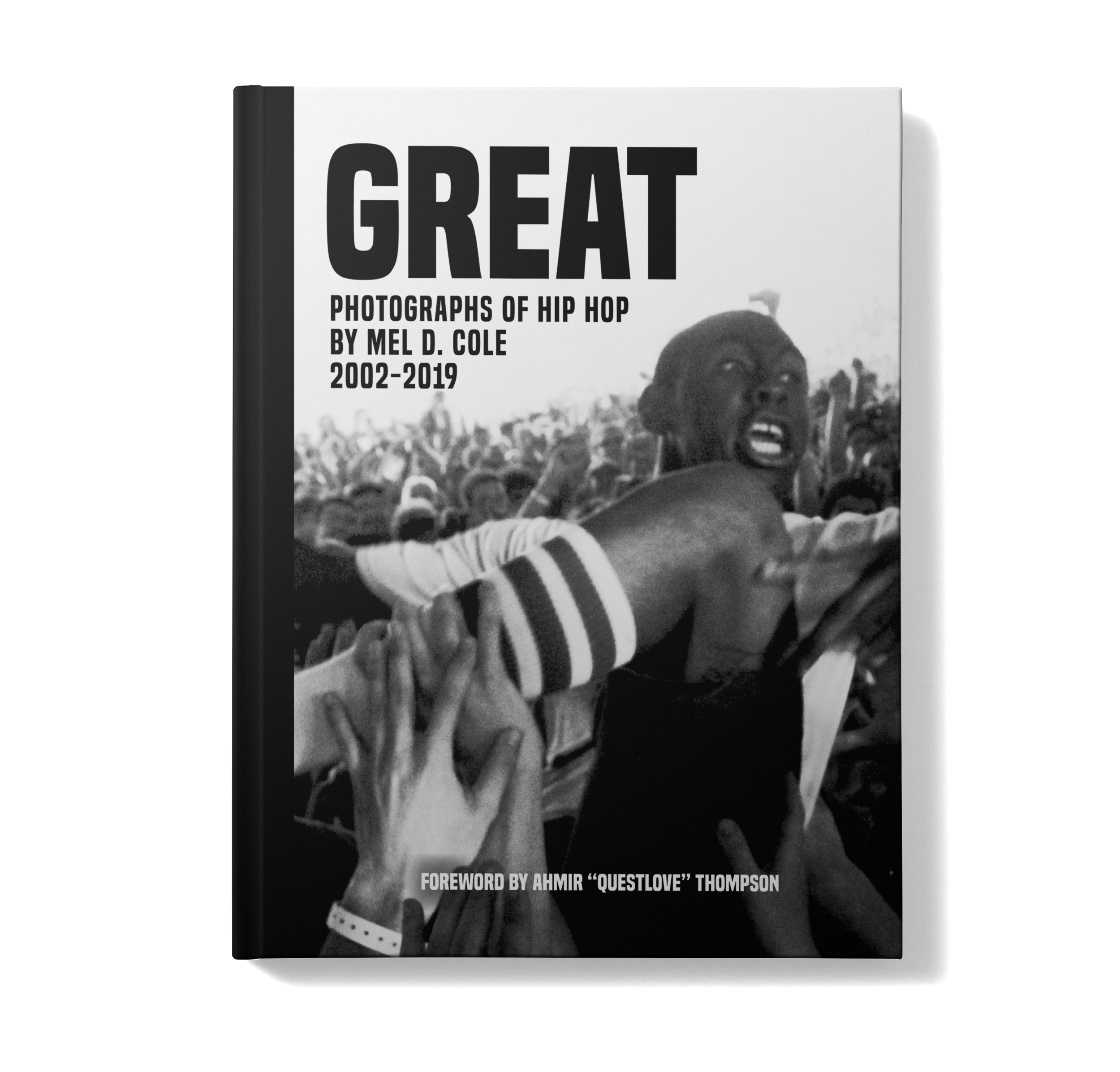 Mel D. Cole Presents GREAT: Pictures of Hip Hop 2002-2019 — Mel D. Cole ...