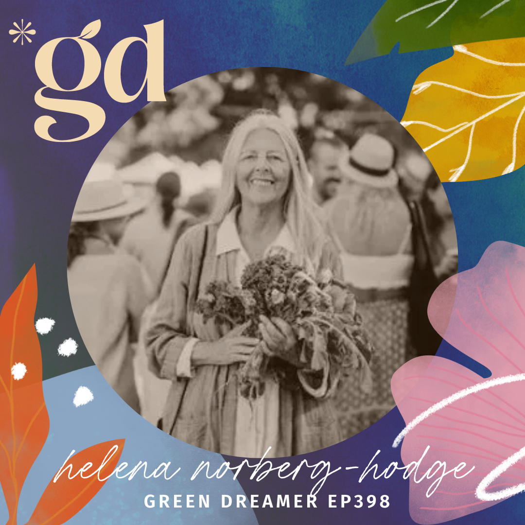 Helena Norberg-Hodge: Artisanal futures and economics of happiness ...