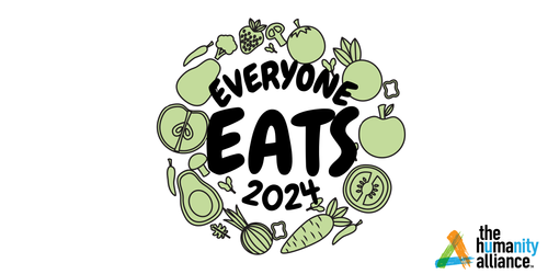 2024 Campaign - Everyone Eats — The Humanity Alliance™