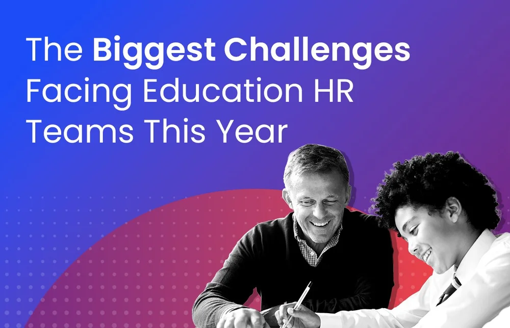The Biggest Challenges Facing Education HR Teams This Year — National ...