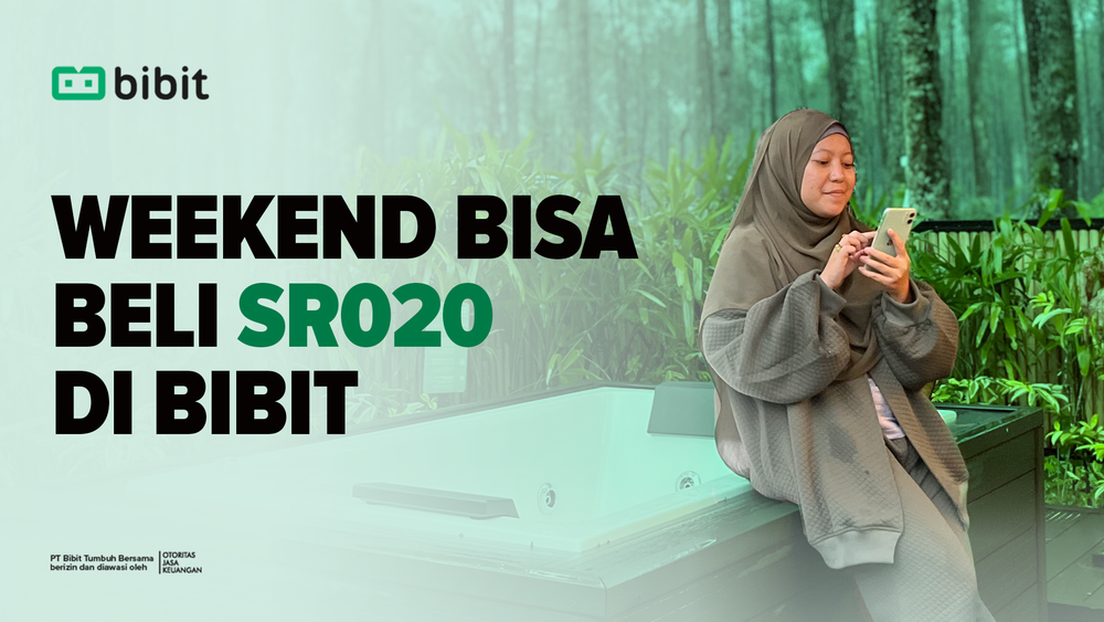 Libur Weekend Tetap Bisa Beli SR020 di Bibit