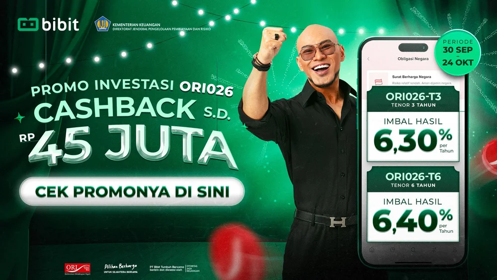 PROMO! Investasi ORI026 di Bibit, Cashback up to Rp45 Juta