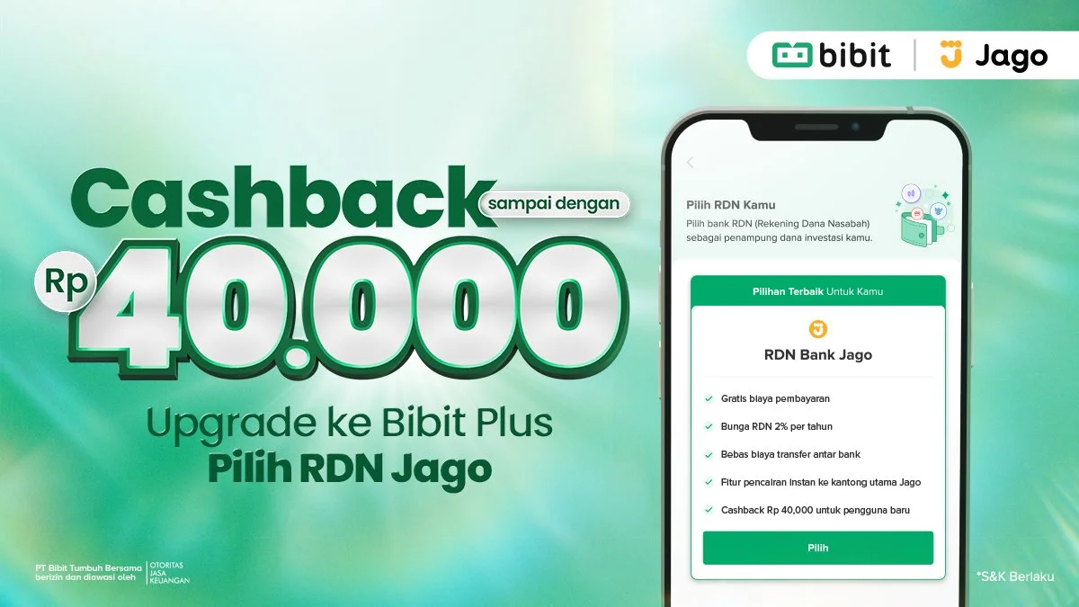 Upgrade Bibit Plus Pilih RDN Jago, Cashback hingga Rp40.000